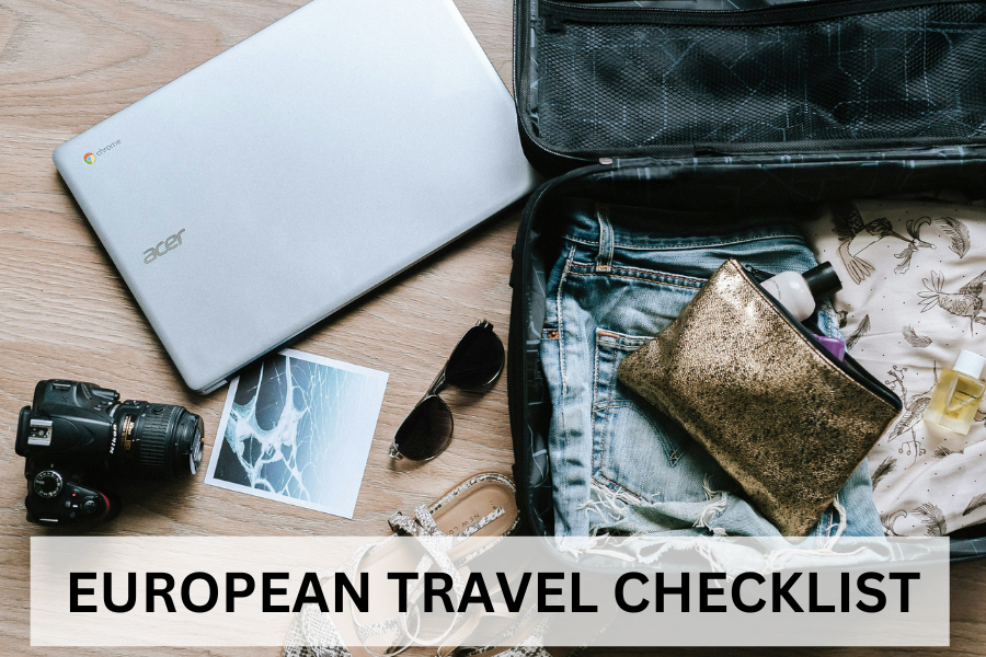 The Ultimate European Travel Checklist That You Need - The Blissful Delight